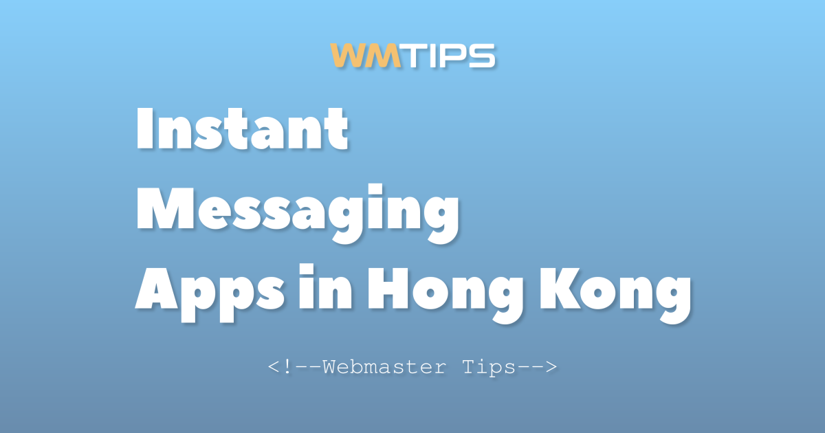 Top 16 Instant Messaging Apps on the Web in Hong Kong by Market Share ...