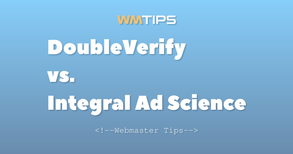 DoubleVerify vs. Integral Ad Science: 2026 Market Share & Usage Comparison