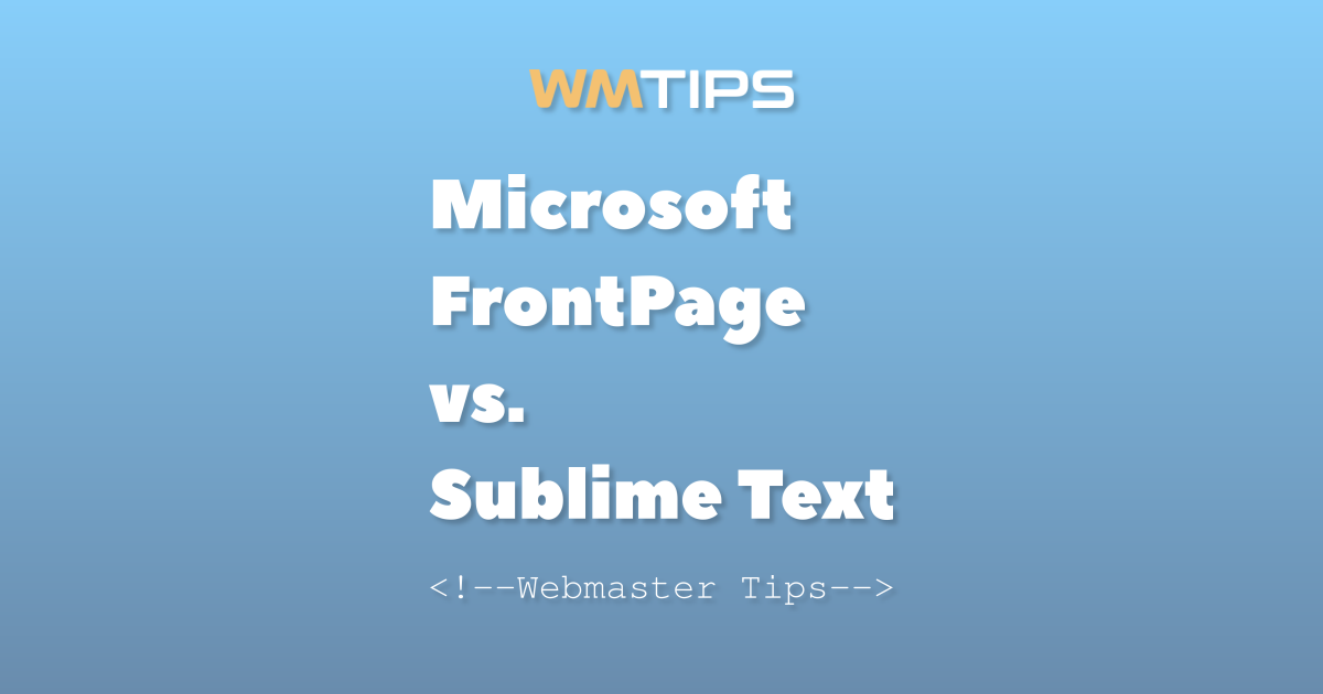Microsoft FrontPage vs. Sublime Text Usage and Pricing Comparison