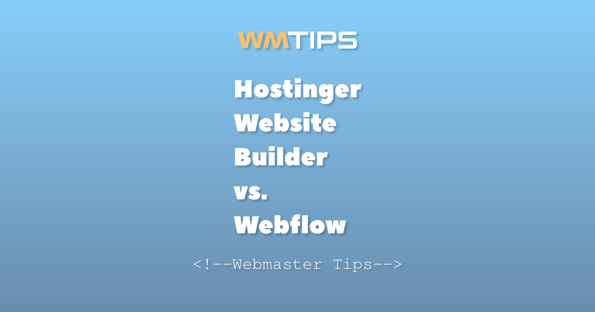 Hostinger Website Builder vs. Webflow Usage and Pricing Comparison