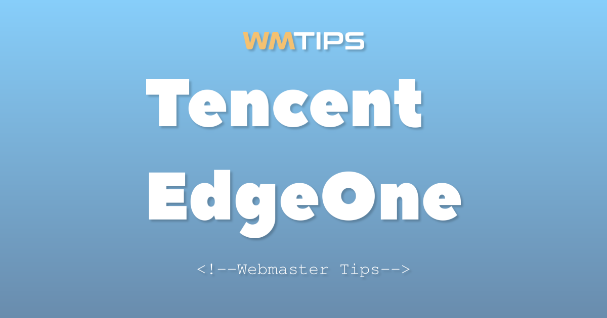 Tencent EdgeOne - Overview, Pricing, Market Share, Users & Alternatives