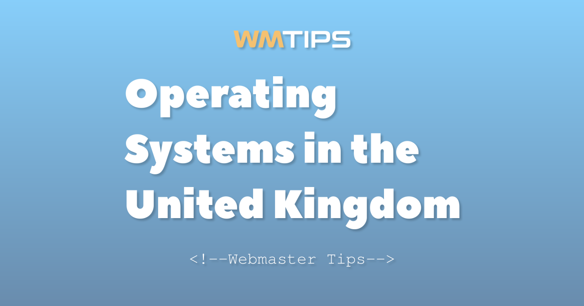 Top 18 Operating Systems on the Web in the United Kingdom by Market ...