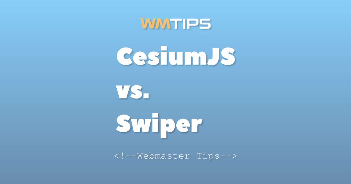 CesiumJS vs. Swiper Usage Comparison