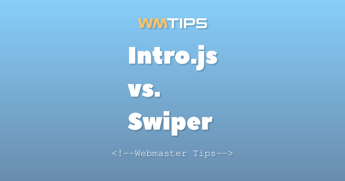 Intro.js vs. Swiper Usage and Pricing Comparison