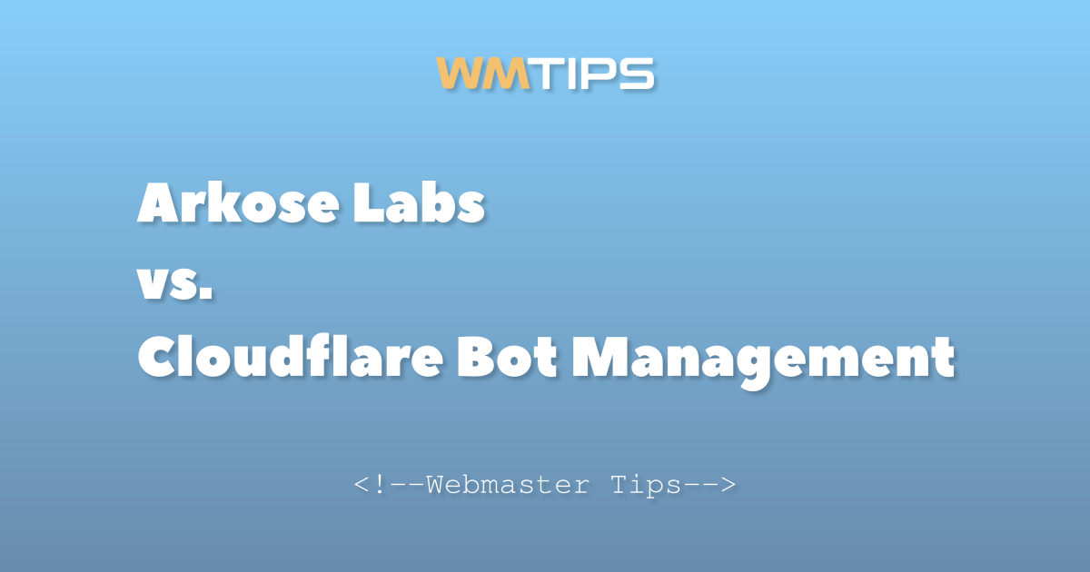 Arkose Labs vs. Cloudflare Bot Management Usage and Pricing Comparison