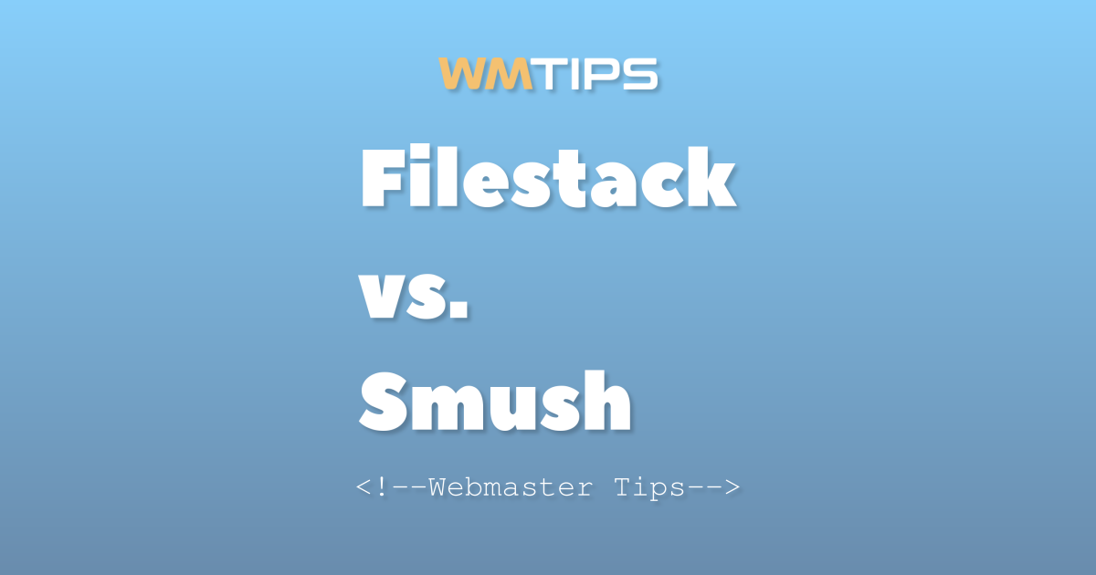Filestack vs. Smush Usage and Pricing Comparison