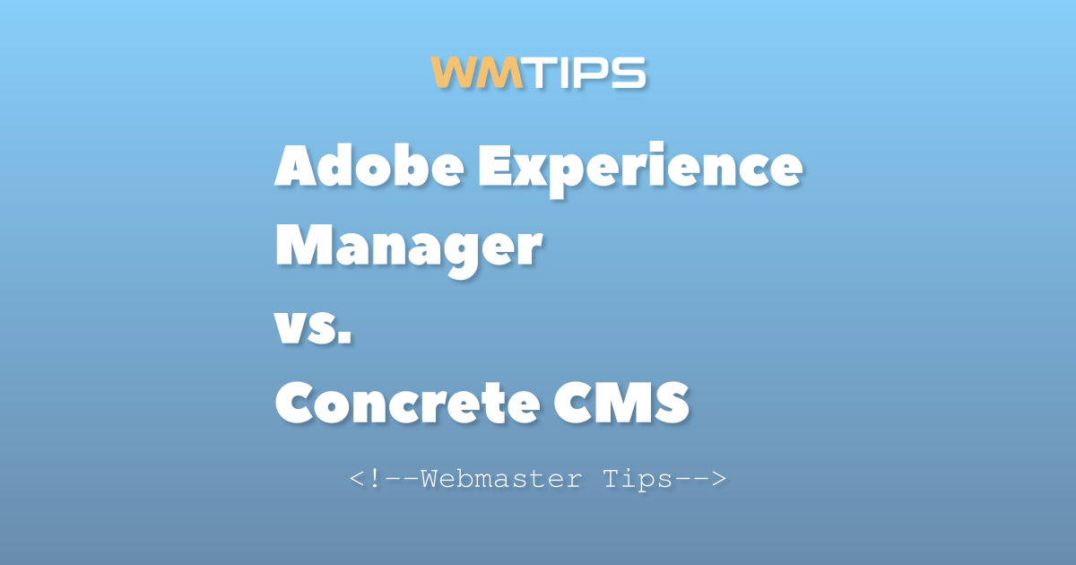 Adobe Experience Manager vs. Concrete CMS Usage and Pricing Comparison