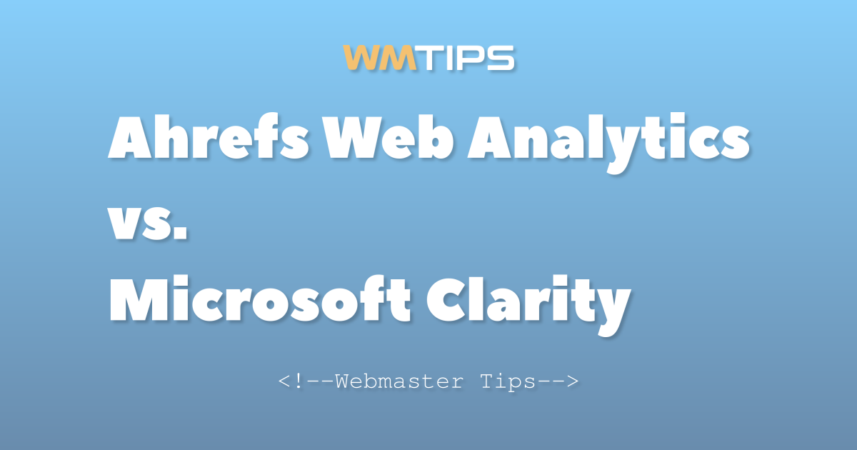 Ahrefs Web Analytics vs. Microsoft Clarity: 2026 Market Share & Usage ...