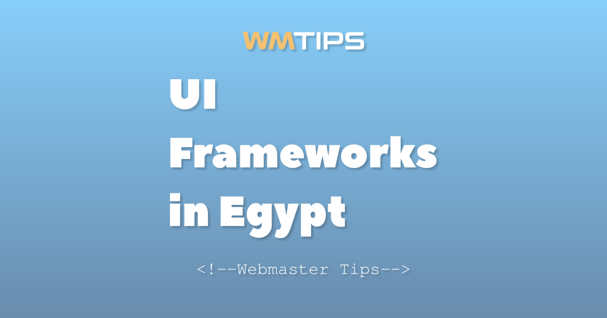 Top 25+ User Interface (UI) Frameworks in Egypt in 2026