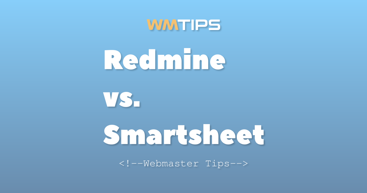 Redmine vs. Smartsheet Usage and Pricing Comparison