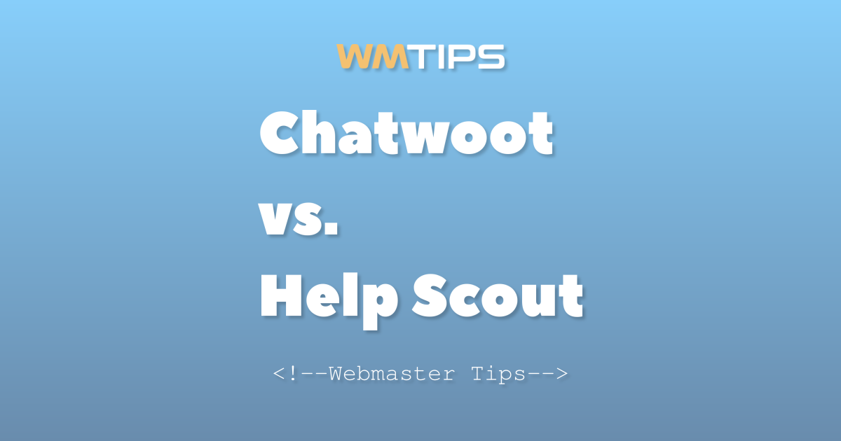 Chatwoot vs. Help Scout: 2026 Market Share & Usage Comparison