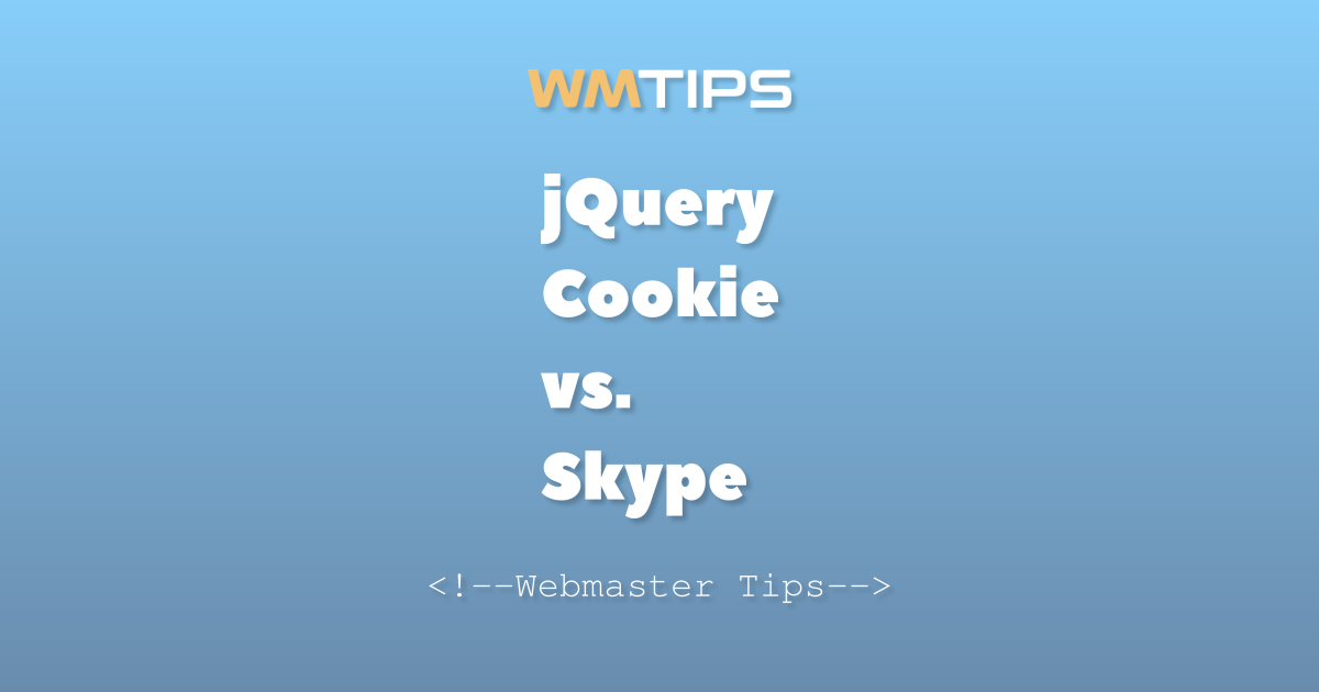 jQuery Cookie vs. Skype Usage and Pricing Comparison