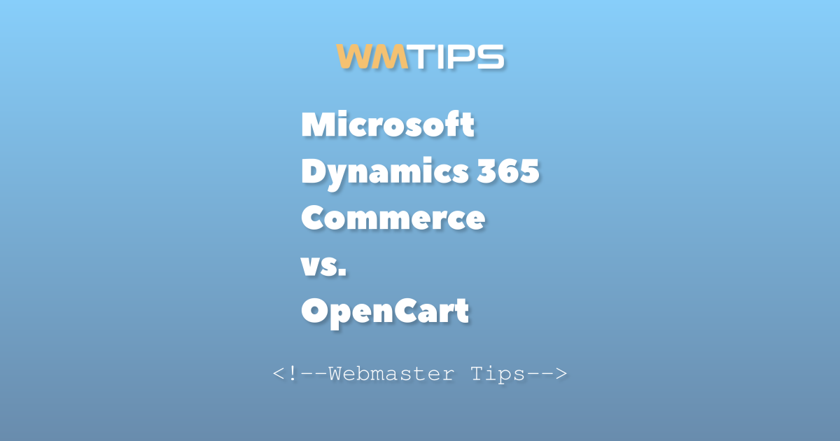 Microsoft Dynamics 365 Commerce vs. OpenCart: 2026 Market Share & Usage ...