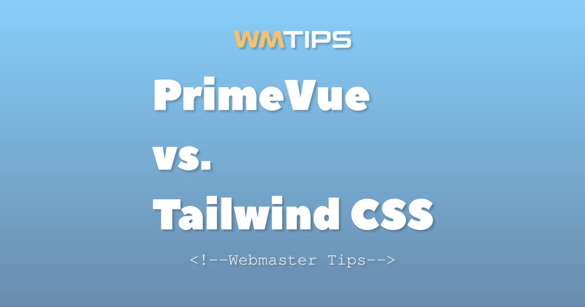 PrimeVue vs. Tailwind CSS Usage and Pricing Comparison
