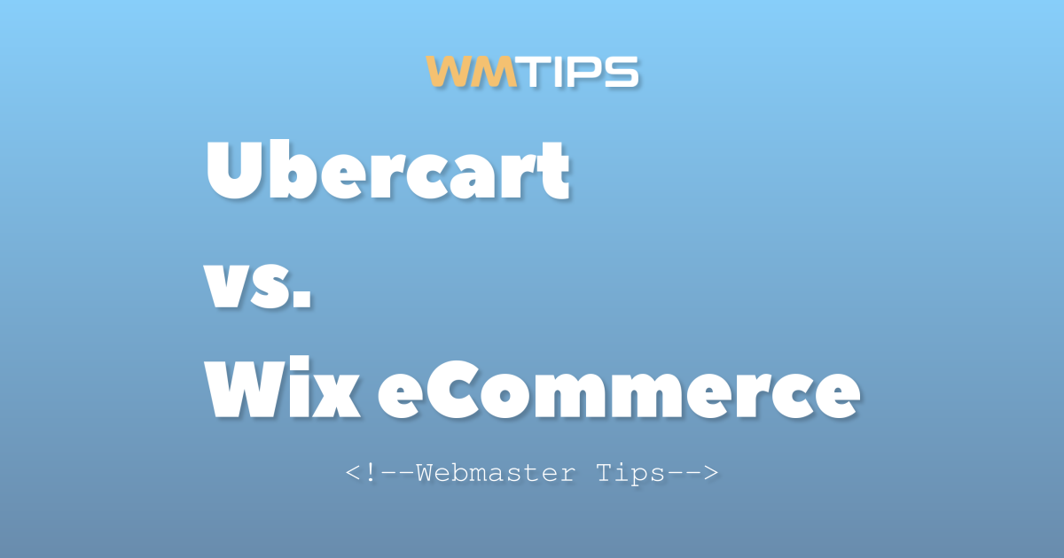 Ubercart vs. Wix eCommerce Usage and Pricing Comparison