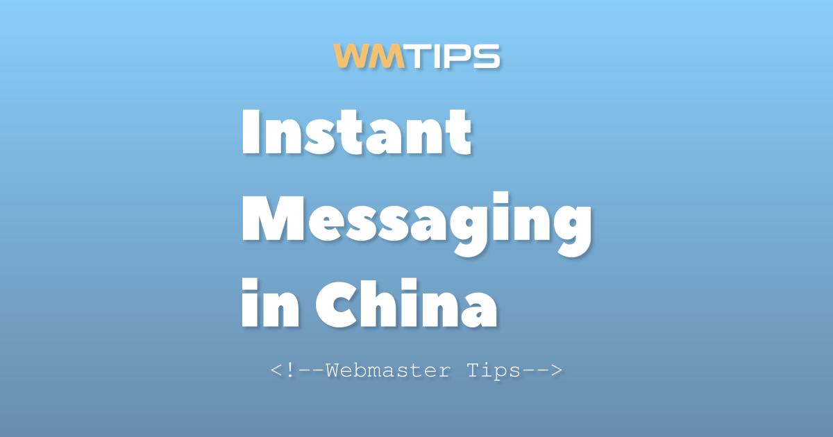 Top 15 Instant Messaging Apps in China in 2025
