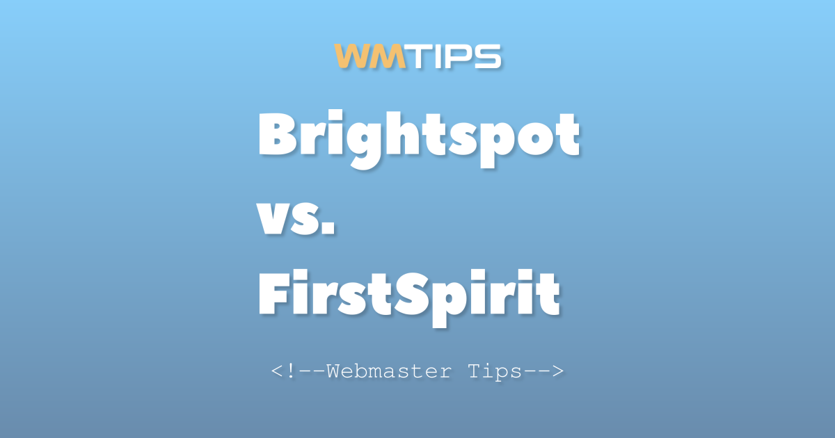 Brightspot vs. FirstSpirit Usage and Pricing Comparison