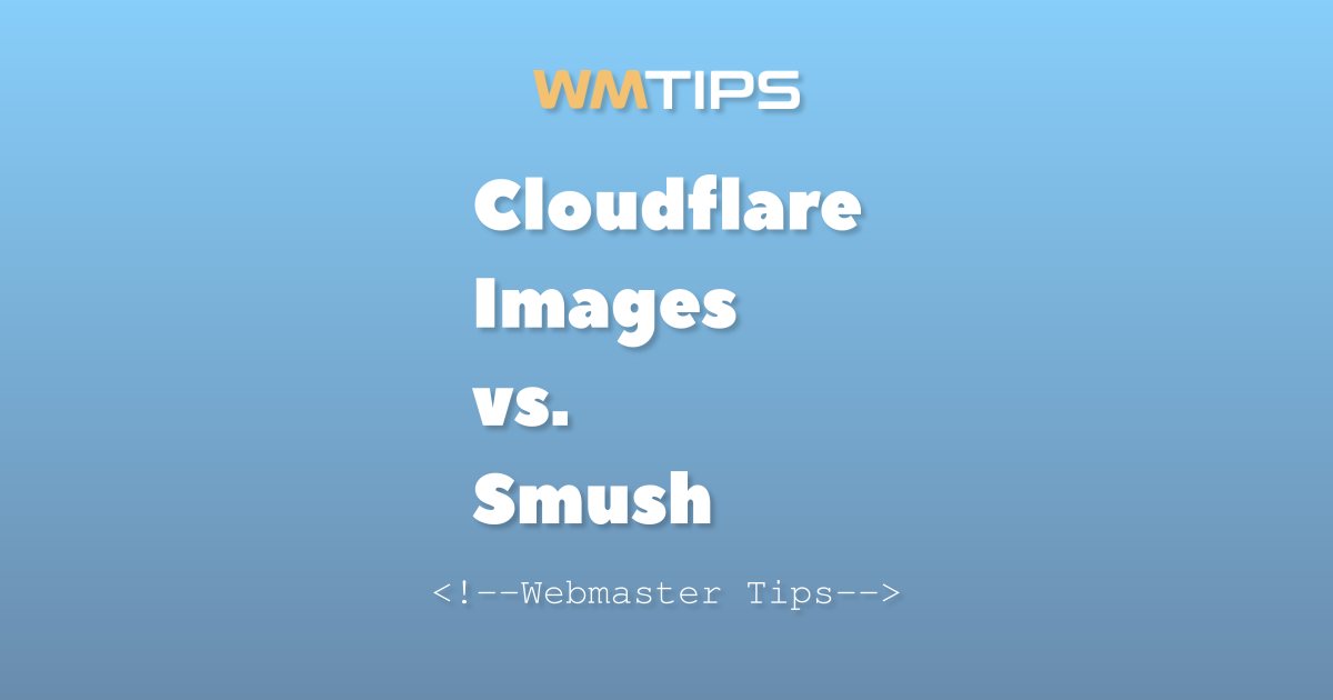 Cloudflare Images vs. Smush Usage and Pricing Comparison