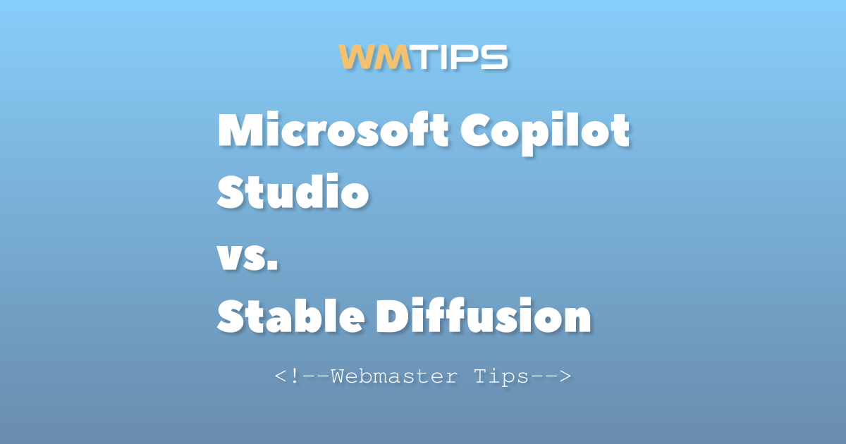 Microsoft Copilot Studio Vs Stable Diffusion Usage And Pricing Comparison