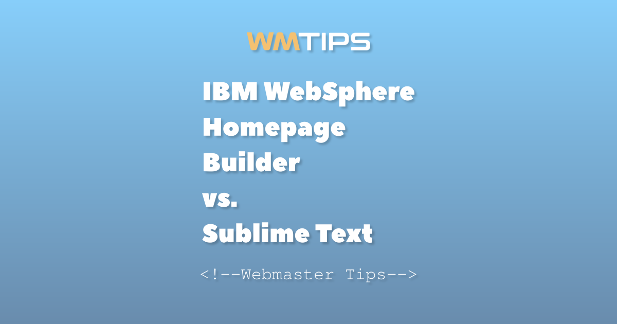 IBM WebSphere Homepage Builder vs. Sublime Text Usage Comparison