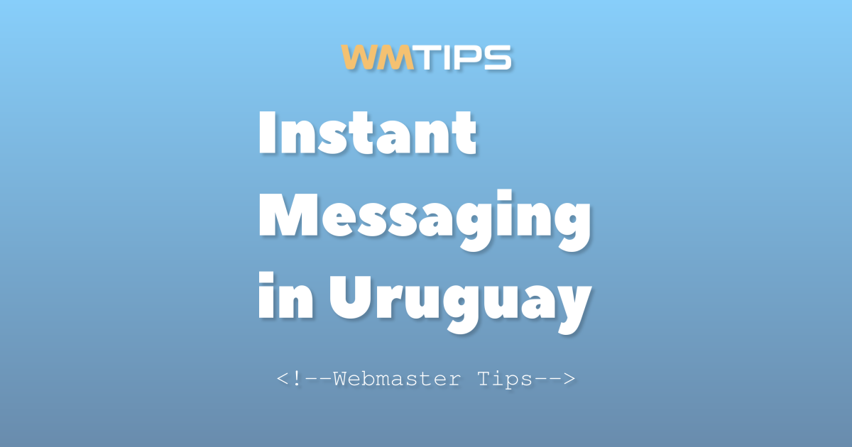 Top 4 Instant Messaging Apps in Uruguay in 2025