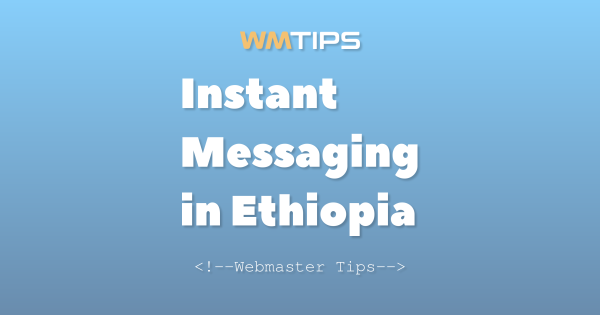Top 3 Instant Messaging Apps in Ethiopia in 2025
