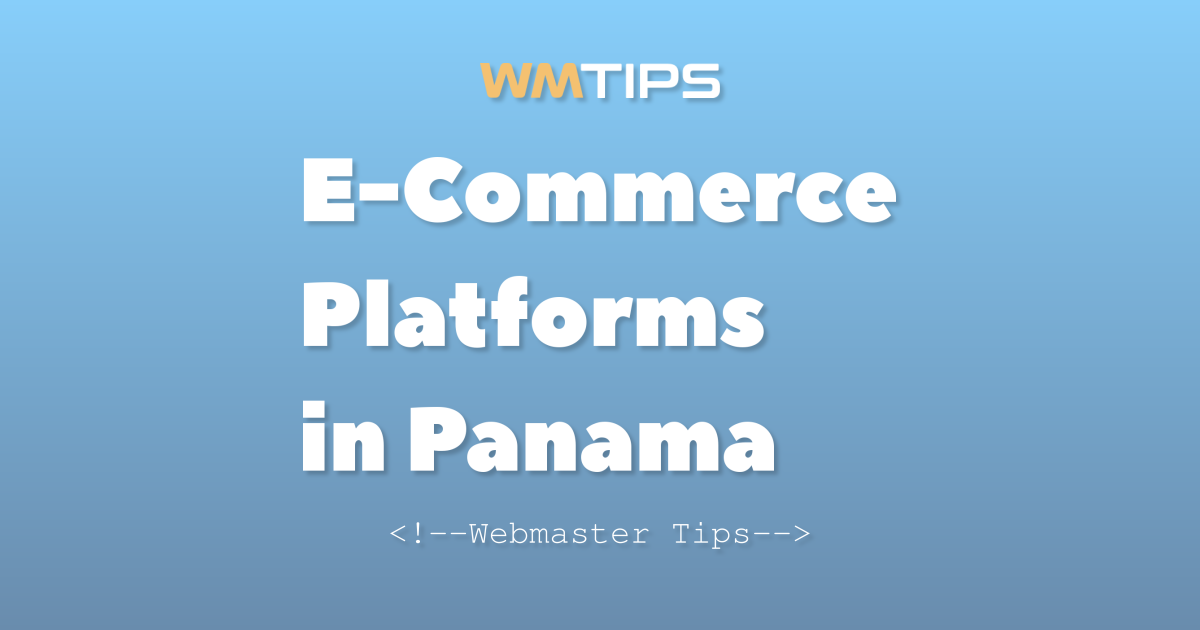 Top 18 E-Commerce Platforms in Panama in 2026