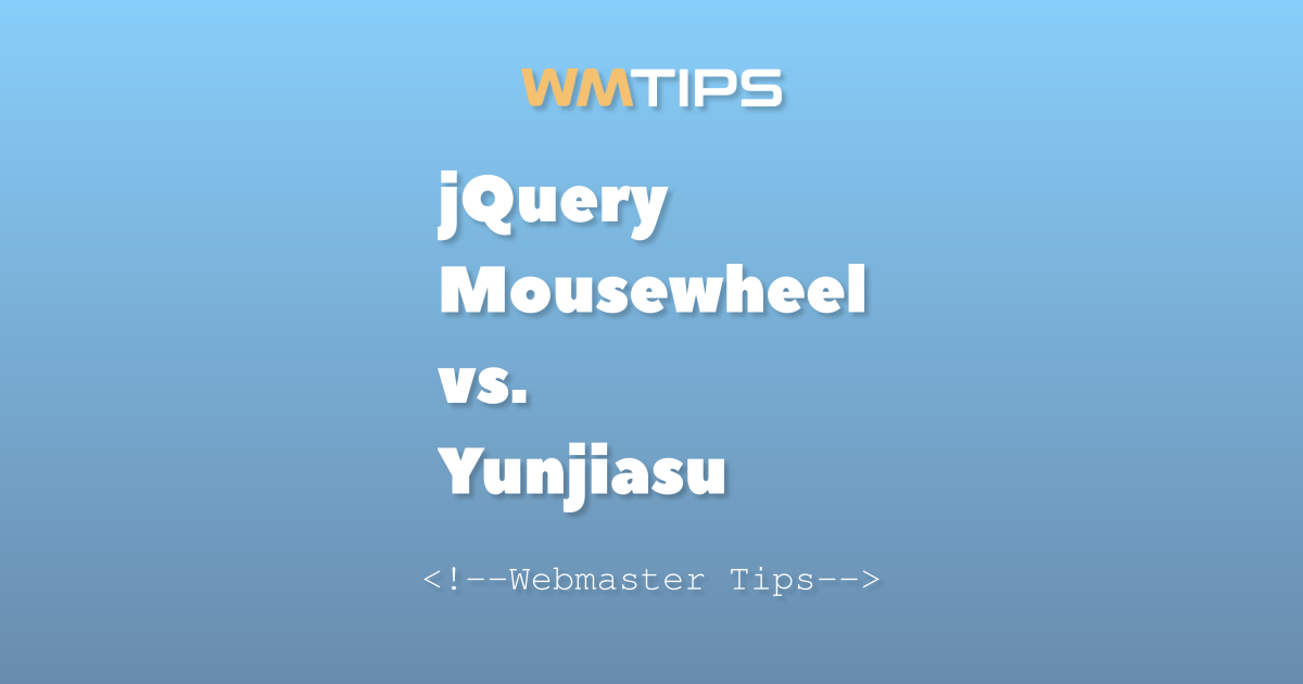 jQuery Mousewheel vs. Yunjiasu Usage Comparison