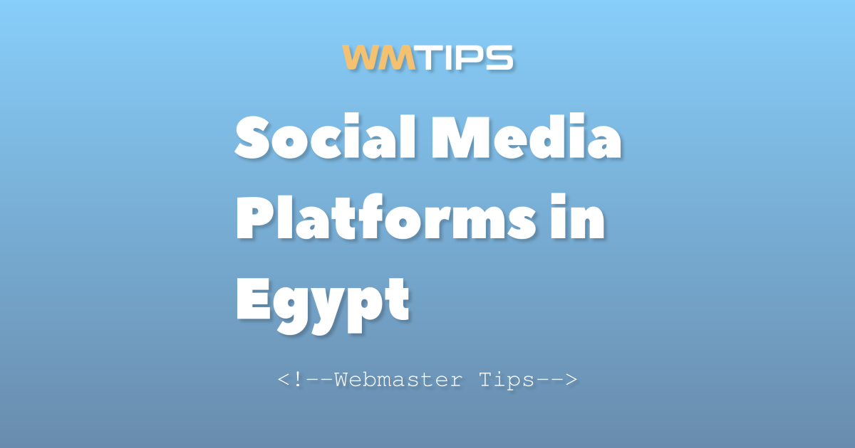 Top 25+ Social Media Platforms in Egypt by Market Share (2026)