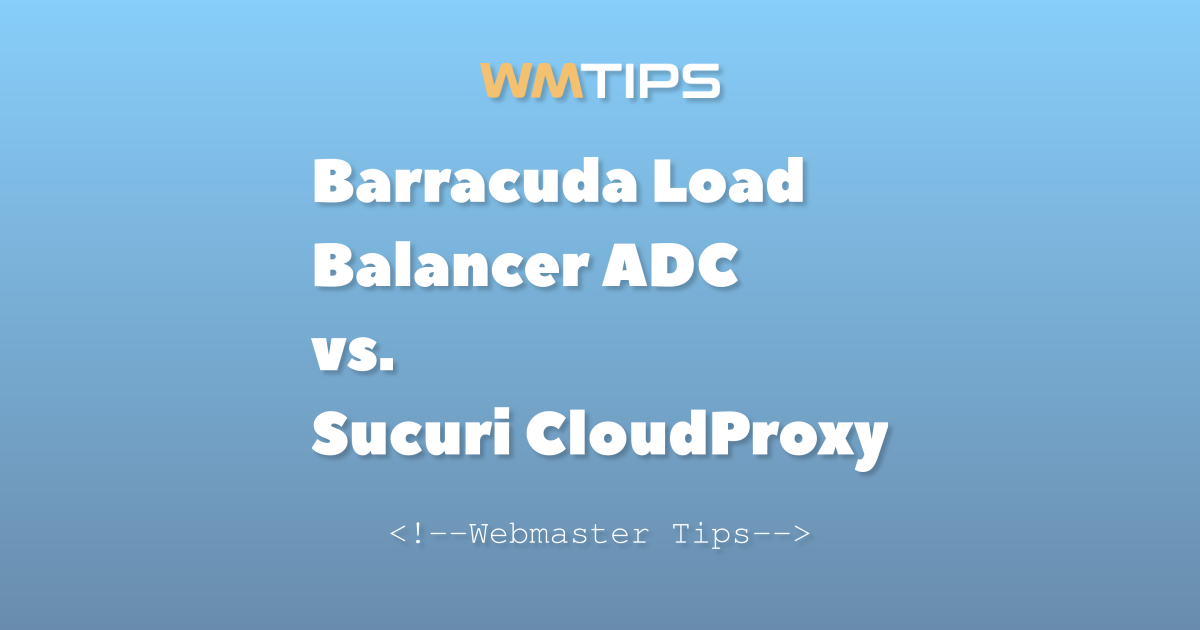Barracuda Load Balancer ADC vs. Sucuri CloudProxy Usage Comparison