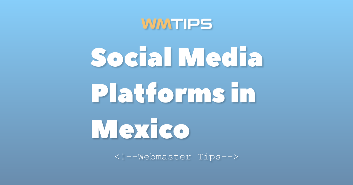 Top 25+ Social Media Platforms in Mexico by Market Share (2026)