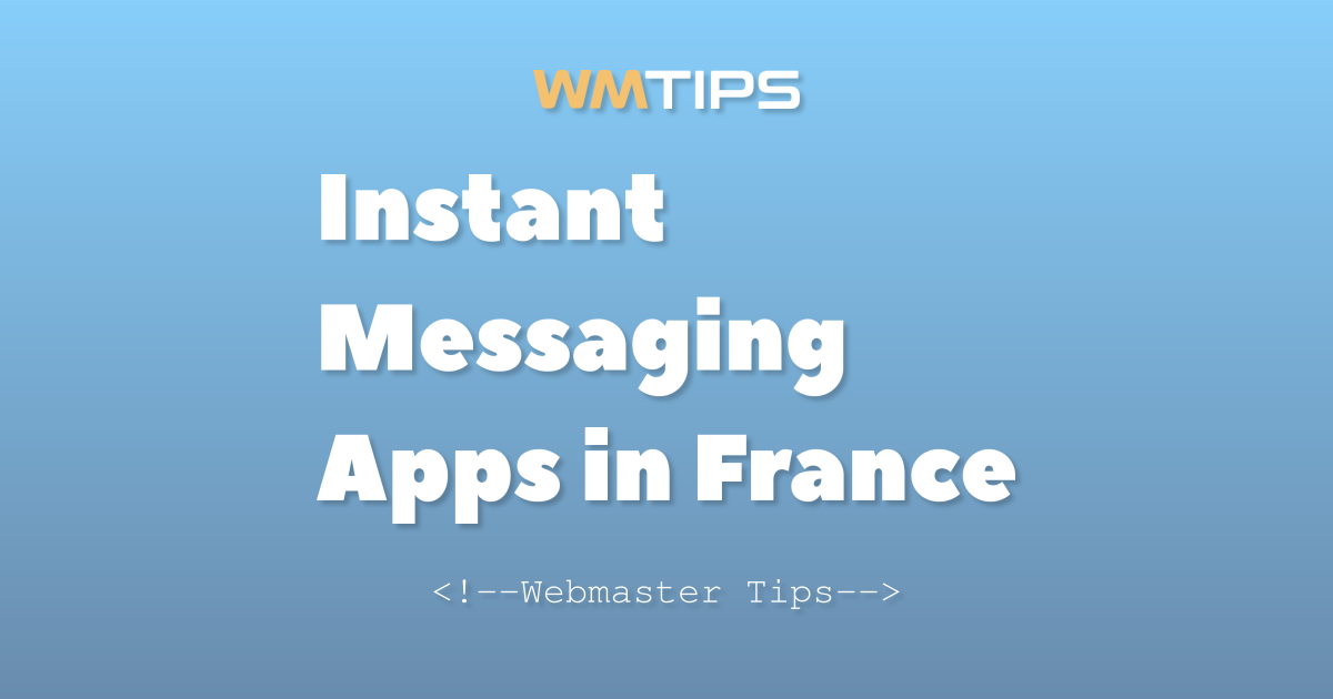 Top 20 Instant Messaging Apps on the Web in France by Market Share (2026)