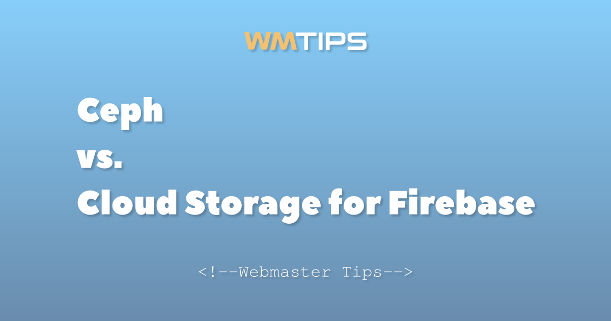 Ceph Vs Cloud Storage For Firebase Usage And Pricing Comparison